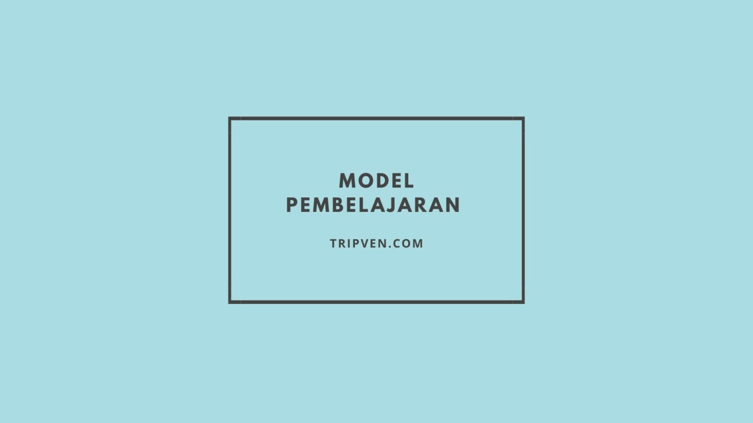 Model Pembelajaran Pengertian Dan Contoh Macamnya Inspirasi Guru Riset ...
